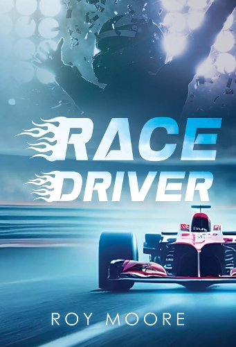 Race Driver by Roy Moore | Waterstones