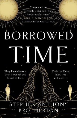 Borrowed Time by Stephen Anthony Brotherton | Waterstones