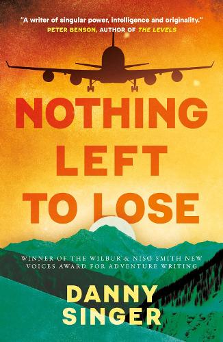 Nothing Left to Lose by Danny Singer | Waterstones