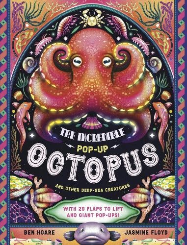 The Incredible Pop-up Octopus by Ben Hoare, Jasmine Floyd | Waterstones
