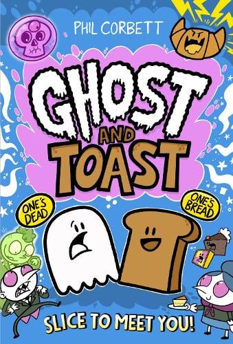 Ghost and Toast by Phil Corbett | Waterstones