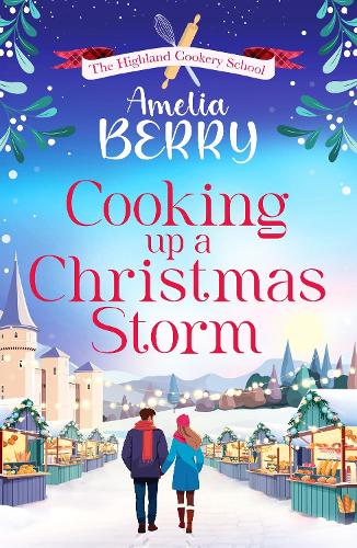 Cooking Up a Christmas Storm by Amelia Berry | Waterstones