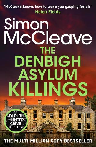 The Denbigh Asylum Killings by Simon McCleave | Waterstones