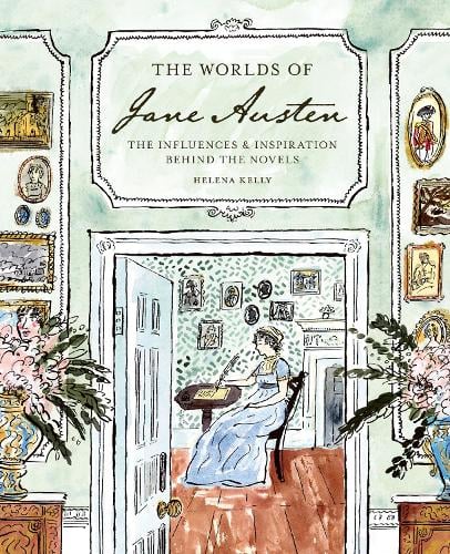 The Worlds of Jane Austen by Helena Kelly | Waterstones