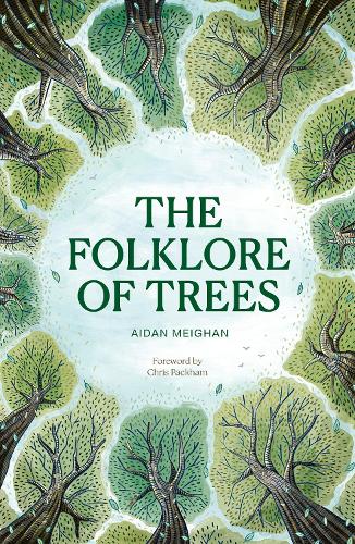 Folklore of Trees by Aidan Meighan | Waterstones