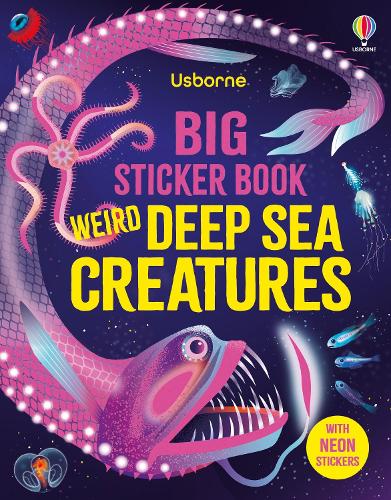 Big Sticker Book Weird Deep Sea Creatures by Alice James, Amanda ...