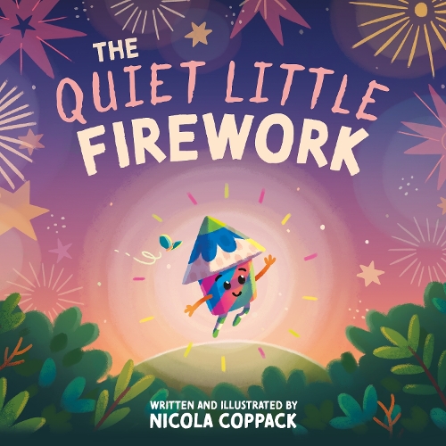 The Quiet Little Firework by Nicola Coppack | Waterstones