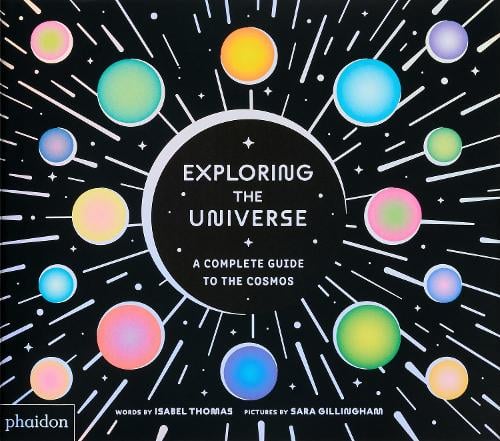 Exploring the Universe by Isabel Thomas, Sara Gillingham | Waterstones