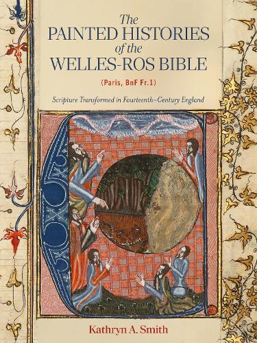 The Painted Histories of the Welles-Ros Bible (Paris, BnF Fr.1) by ...