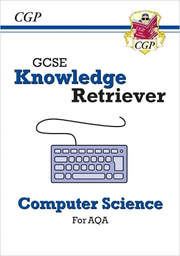 GCSE Computer Science AQA Knowledge Retriever by CGP Books | Waterstones