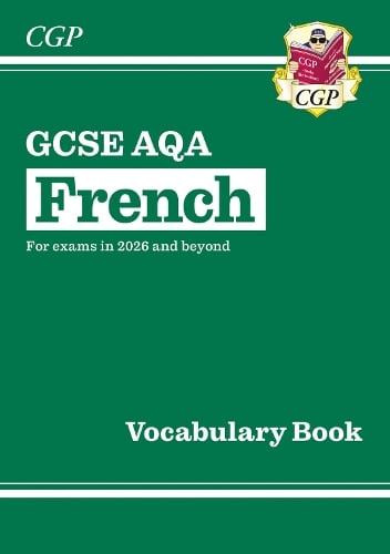 New GCSE French AQA Vocabulary Book (for exams from 2026) by CGP Books ...