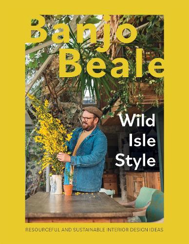 Wild Isle Style by Banjo Beale | Waterstones