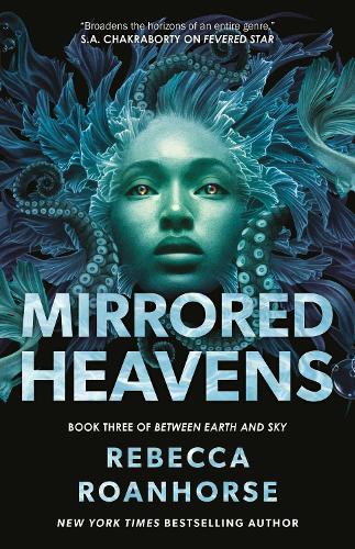 Mirrored Heavens Volume 3 by Rebecca Roanhorse | Waterstones