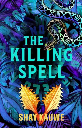 Killing Spell by Shay Kauwe | Waterstones