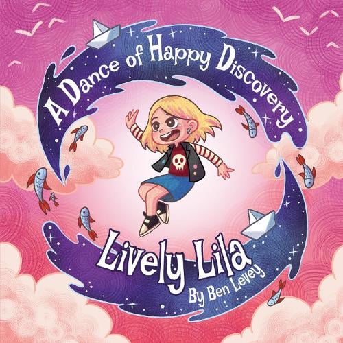Lively Lila by Ben Levey | Waterstones