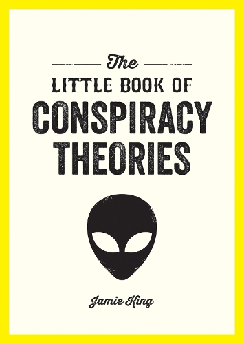 The Little Book of Conspiracy Theories by Jamie King | Waterstones