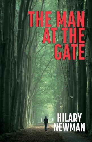 The Man at the Gate by Hilary Newman | Waterstones