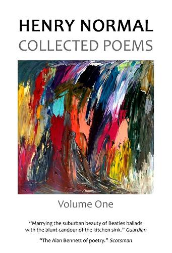 Collected Poems, Volume One by Henry Normal | Waterstones