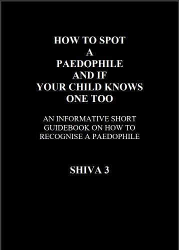 HOW TO SPOT A PAEDOPHILE AND IF YOUR CHILD KNOWS ONE TOO by H Sanders ...