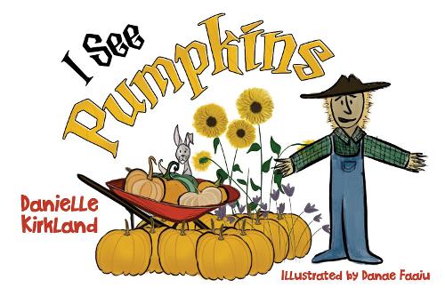I See Pumpkins by Danielle Kirkland | Waterstones