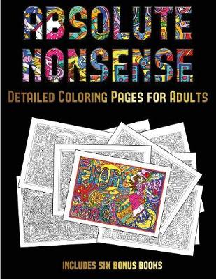 Detailed Coloring Pages for Adults (Absolute Nonsense) by James Manning ...