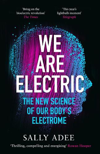 We Are Electric by Sally Adee | Waterstones