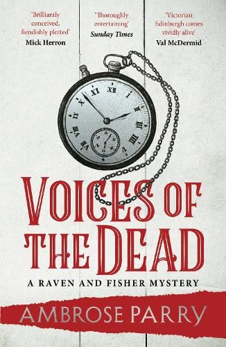 Voices of the Dead by Ambrose Parry | Waterstones