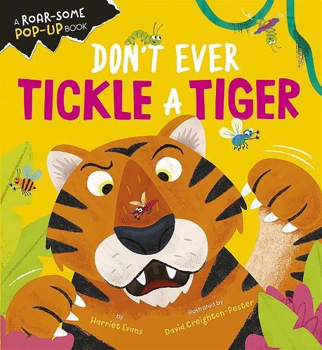 Don't Ever Tickle a Tiger by Harriet Evans, David Creighton-Pester ...