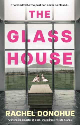 The Glass House by Rachel Donohue | Waterstones