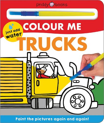 Colour Me: Trucks by Priddy Books, Roger Priddy | Waterstones