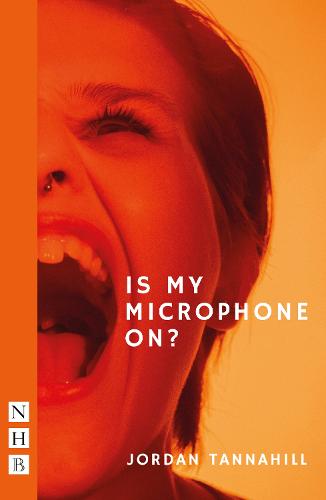 Is My Microphone On? by Jordan Tannahill | Waterstones