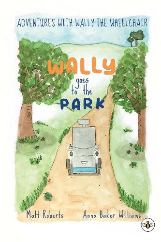 Adventures with Wally the Wheelchair: Wally Goes to the Park by Matt ...