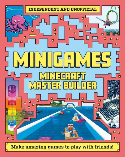 Master Builder - Minecraft Minigames (Independent & Unofficial) by Sara Stanford | Waterstones