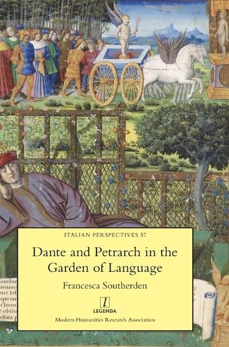 Dante and Petrarch in the Garden of Language by Francesca Southerden ...