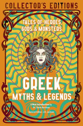 Greek Myths & Legends by Dr. Steve Kershaw, J.K. Jackson | Waterstones