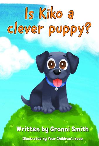 Is Kiko a clever puppy? by Granni Smith, Your Children's Book | Waterstones