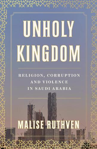 Unholy Kingdom by Malise Ruthven | Waterstones