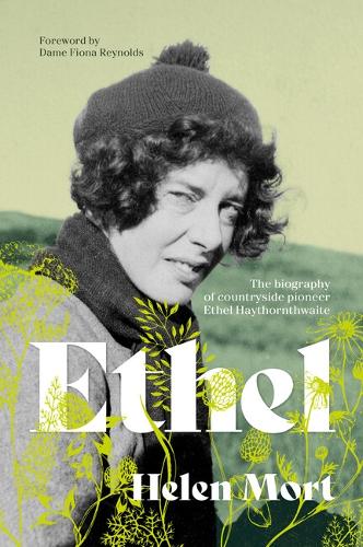 Ethel by Helen Mort, Dame Fiona Reynolds | Waterstones