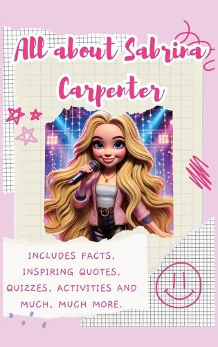 All About Sabrina Carpenter (Hardback) by Lulu and Bell | Waterstones
