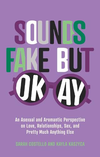 Sounds Fake But Okay by Sarah Costello, Kayla Kaszyca | Waterstones