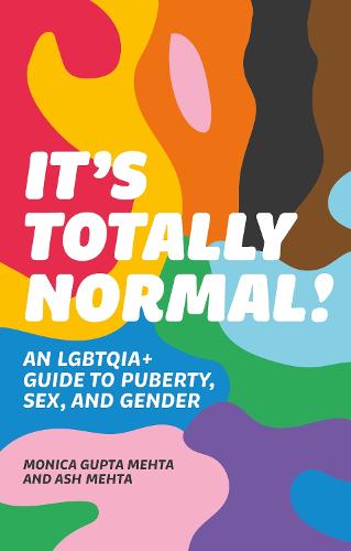 It's Totally Normal! by Monica Gupta Mehta, Asha Lily Mehta | Waterstones