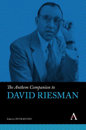 The Anthem Companion to David Riesman by Peter Kivisto | Waterstones