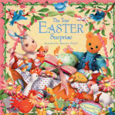 The Toys' Easter Surprise by Dugald Steer, Susannah Ronchi | Waterstones