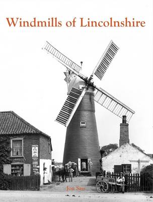 Windmills of Lincolnshire by Jon Sass | Waterstones