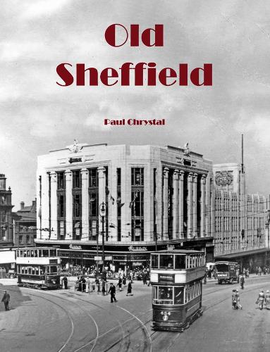 Old Sheffield by Paul Chrystal | Waterstones