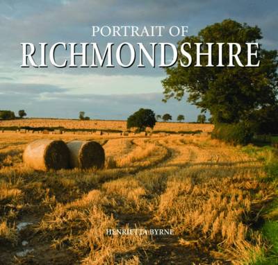 Portrait of Richmondshire by Henrietta Byrne | Waterstones