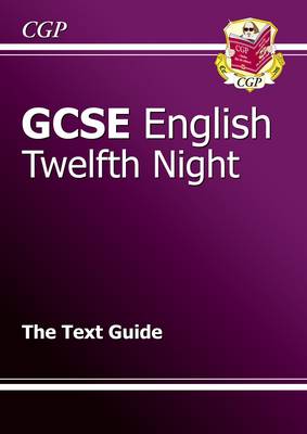 GCSE English Shakespeare Text Guide - Twelfth Night by CGP Books ...