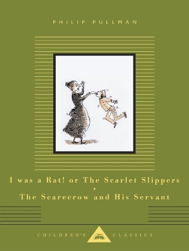 I Was a Rat! Or, The Scarlet Slippers and The Scarecrow and his Servant ...