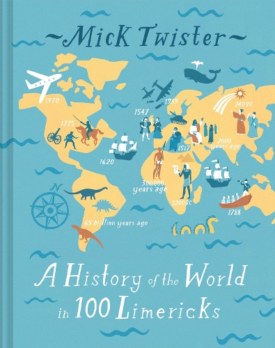 A History of the World in 100 Limericks by Mick Twister | Waterstones