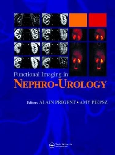 Functional Imaging in Nephro-Urology by Alain Prigent, Amy Piepsz ...